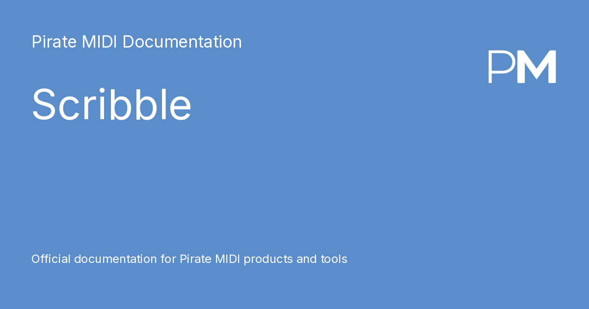 Scribble - Pirate MIDI Documentation